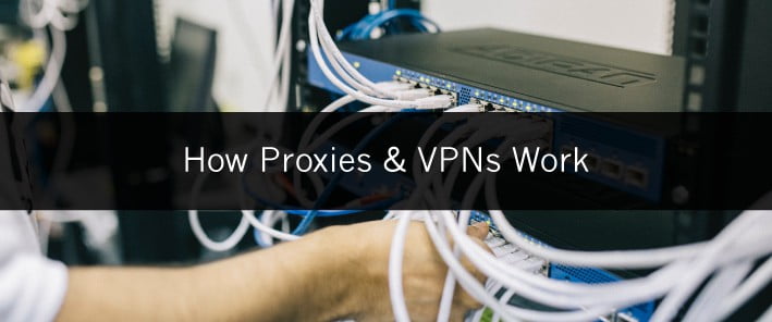 How Proxies and VPNs Work - Web Upon LLC